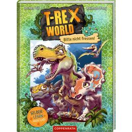 Coppenrath T-Rex World (Leseanf&auml;nger, Bd. 1)
