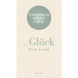 Gedankenspiele &uuml;ber das Gl&uuml;ck