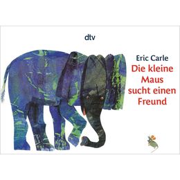 dtv Verlagsgesellschaft Die kleine Maus sucht einen Freund