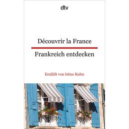 dtv Verlagsgesellschaft D&eacute;couvrir la France - Frankreich entdecken
