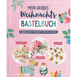Mein gro&szlig;es Weihnachts-Bastelbuch