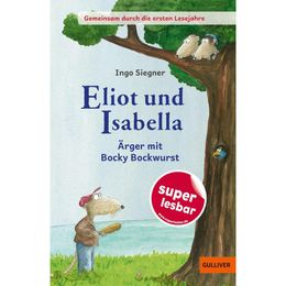 Gemeinsam durch die ersten Lesejahre. Eliot und Isabella - &Auml;rger mit Bocky Bockw...