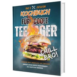 #SoloChefs: Das 5-Zutaten-Kochbuch f&uuml;r Teenager - 100 schnelle Rezepte, die wirk...