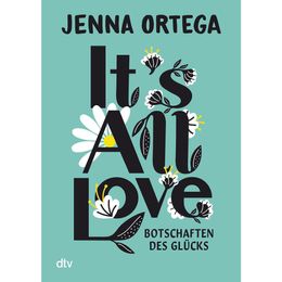 dtv Verlagsgesellschaft It's All Love - Botschaften des Gl&uuml;cks
