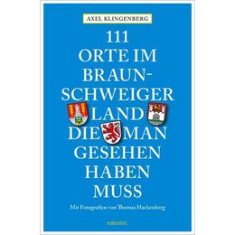 111 Orte im Braunschweiger Land, die man gesehen haben muss