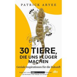 dtv Verlagsgesellschaft 30 Tiere, die uns kl&uuml;ger machen