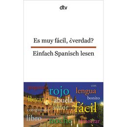 dtv Verlagsgesellschaft Es muy f&aacute;cil, &iquest;verdad? Einfach Spanisch lesen