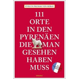 111 Orte in den franz&ouml;sischen Pyren&auml;en, die man gesehen haben muss