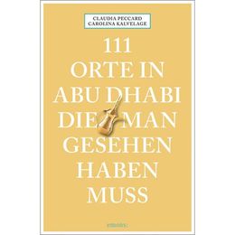 111 Orte in Abu Dhabi, die man gesehen haben muss