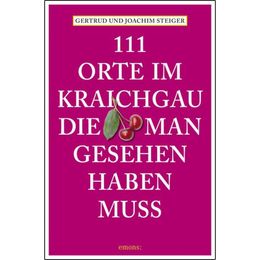 111 Orte im Kraichgau, die man gesehen haben muss
