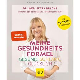 Meine Gesundheitsformel - Gesund, schlank, gl&uuml;cklich
