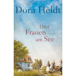 dtv Verlagsgesellschaft Drei Frauen am See