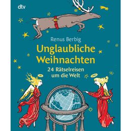 dtv Verlagsgesellschaft Unglaubliche Weihnachten