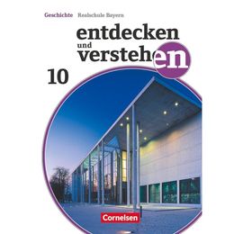 Entdecken und verstehen - Geschichtsbuch - Realschule Bayern 2018 - 10. Jahrgang...