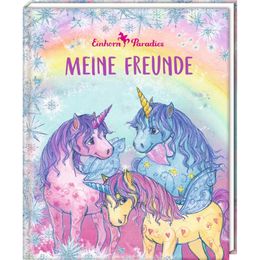 Coppenrath Freundebuch - Einhorn-Paradies - Meine Freunde
