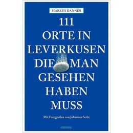 111 Orte in Leverkusen, die man gesehen haben muss
