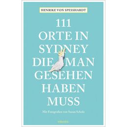 111 Orte in Sydney, die man gesehen haben muss