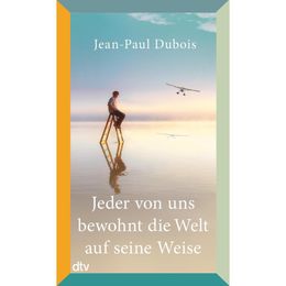 dtv Verlagsgesellschaft Jeder von uns bewohnt die Welt auf seine Weise