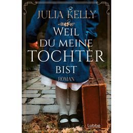 Bastei L&uuml;bbe Weil du meine Tochter bist