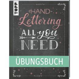 Handlettering All you need. Das &Uuml;bungsbuch.