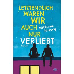 dtv Verlagsgesellschaft Letztendlich waren wir auch nur verliebt