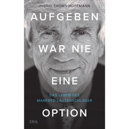Aufgeben war nie eine Option