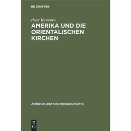 De Gruyter Amerika und die Orientalischen Kirchen