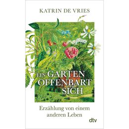 dtv Verlagsgesellschaft Ein Garten offenbart sich
