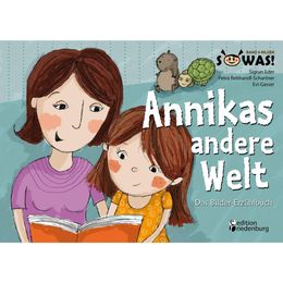 Annikas andere Welt - Das Bilder-Erz&auml;hlbuch
