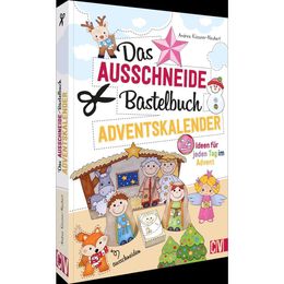 Das Ausschneide-Bastelbuch &raquo;Adventskalender&laquo;