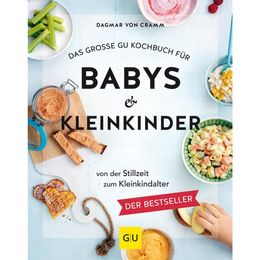 Das gro&szlig;e GU Kochbuch f&uuml;r Babys & Kleinkinder