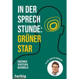 In der Sprechstunde: Gr&uuml;ner Star; Erkennen - verstehen - behandeln