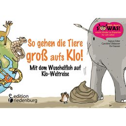 So gehen die Tiere gro&szlig; aufs Klo!
