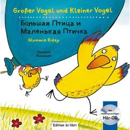 Gro&szlig;er Vogel und Kleiner Vogel. Kinderbuch Deutsch-Russisch mit Audio-CD