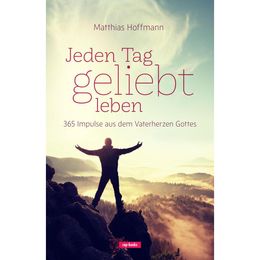 Jeden Tag geliebt leben