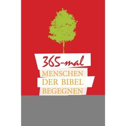 365x Menschen der Bibel begegnen