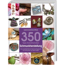 350 Tipps, Tricks & Techniken Schmuckherstellung