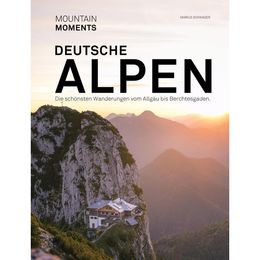 Deutsche Alpen - Die sch&ouml;nsten Wanderungen und Fotospots vom Allg&auml;u bis Berchtes...