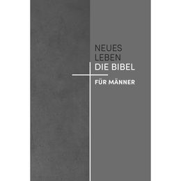 Neues Leben. Die Bibel f&uuml;r M&auml;nner