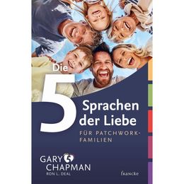 Die 5 Sprachen der Liebe f&uuml;r Patchwork-Familien