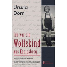 Ich war ein Wolfskind aus K&ouml;nigsberg