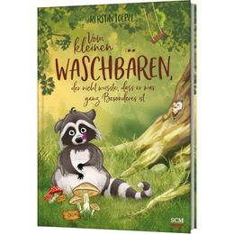 Vom kleinen Waschb&auml;ren, der nicht wusste, dass er was ganz Besonderes ist
