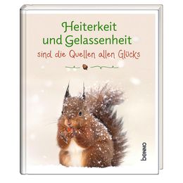 Heiterkeit und Gelassenheit sind die Quellen allen Gl&uuml;cks
