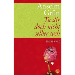 Tu dir doch nicht selber weh