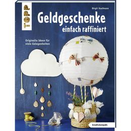 Geldgeschenke einfach raffiniert (kreativ.kompakt)