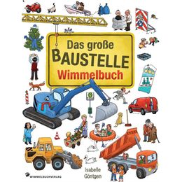 Das gro&szlig;e Baustelle Wimmelbuch