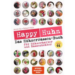 Happy Huhn - Das H&uuml;hnerrassenbuch, Band 1