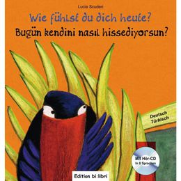 Wie f&uuml;hlst du dich heute? Kinderbuch Deutsch-T&uuml;rkisch