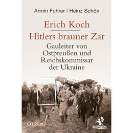Erich Koch. Hitlers brauner Zar
