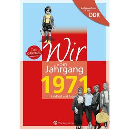 Aufgewachsen in der DDR - Wir vom Jahrgang 1971 - Kindheit und Jugend